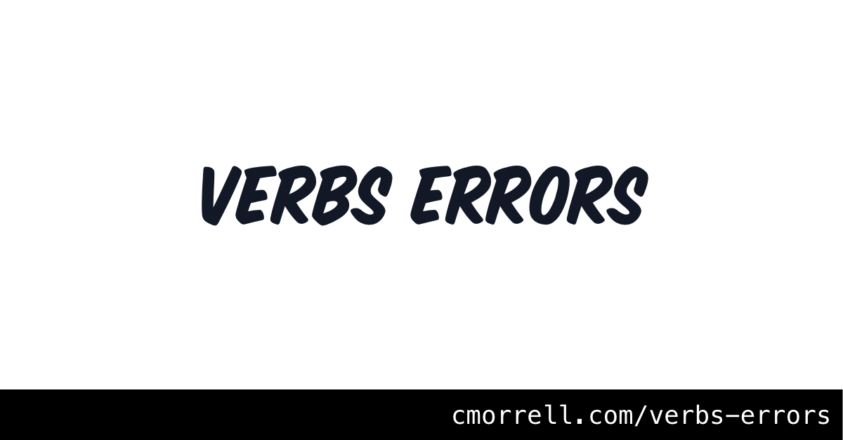 Verbs errors - Chris Morrell
